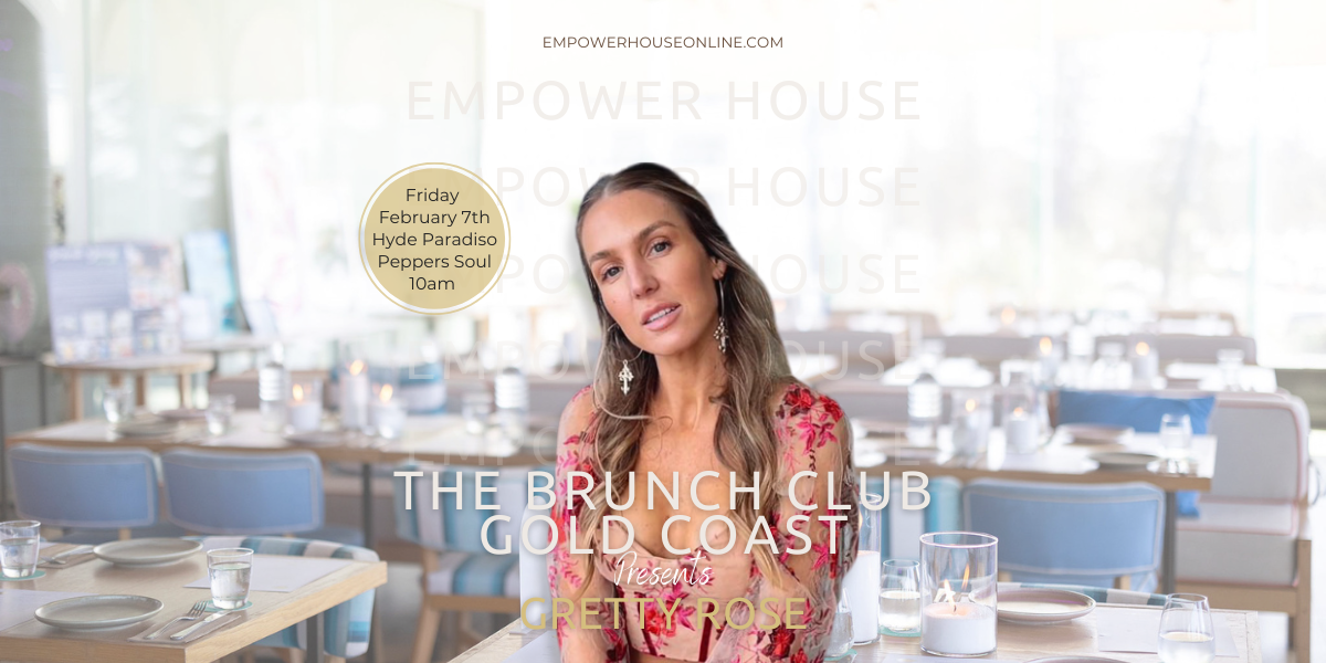 The Brunch Club Gold Coast presents Gretty Rose February 2025 - Empower ...