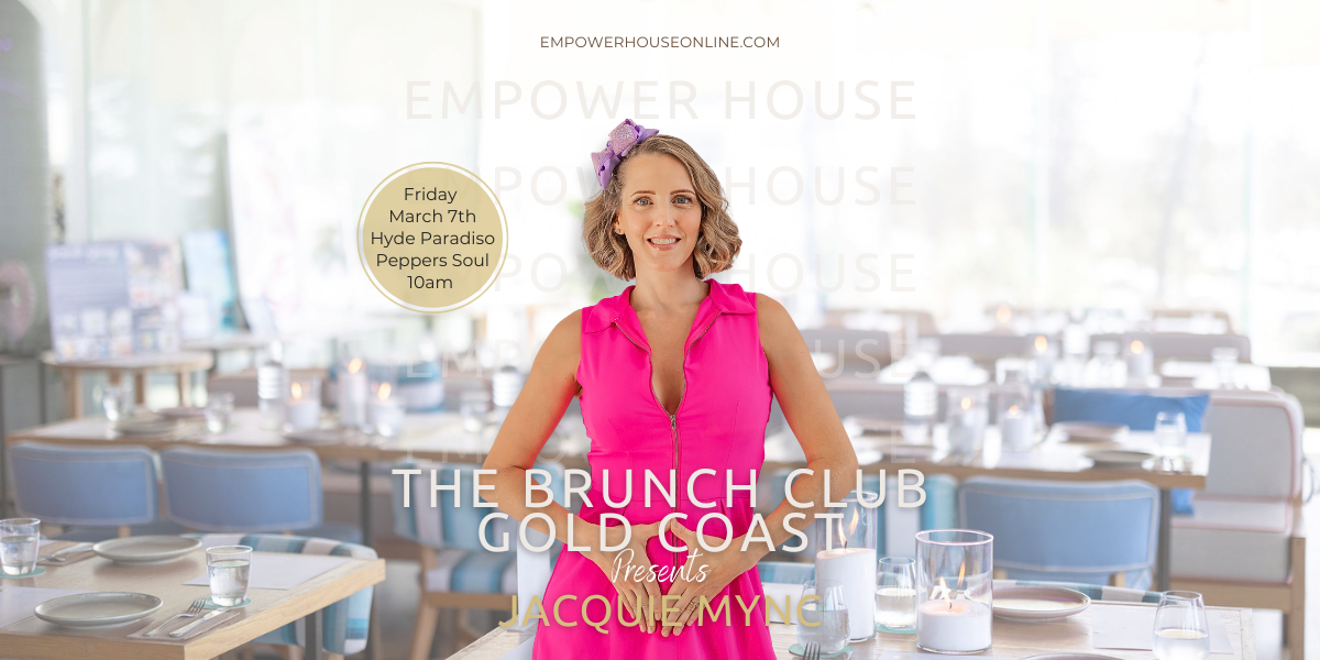 The Brunch Club Gold Coast presents Jacquie Mync March 2025 - Empower House